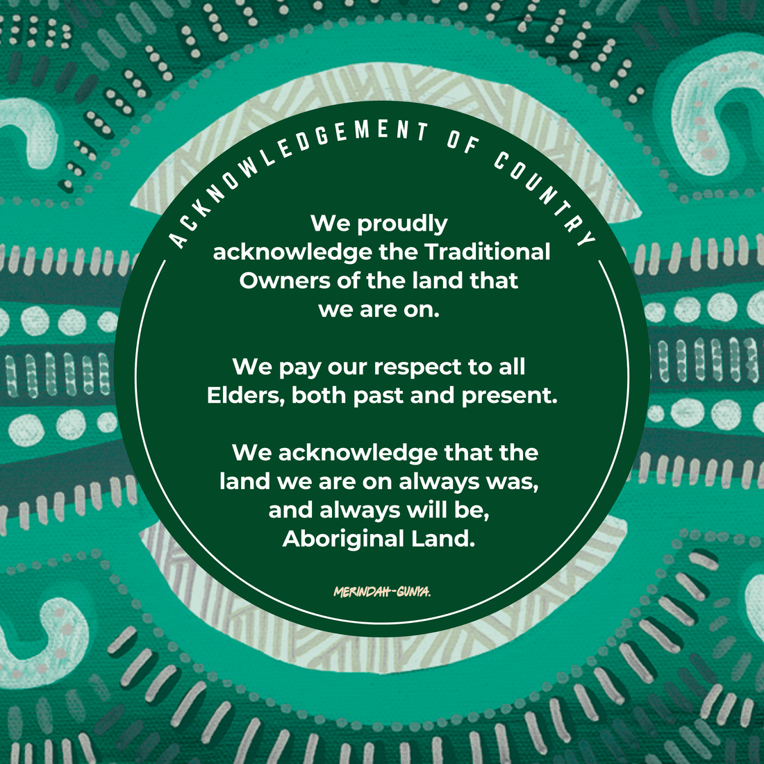 Acknowledgement of Country Signs – Merindah-Gunya Art